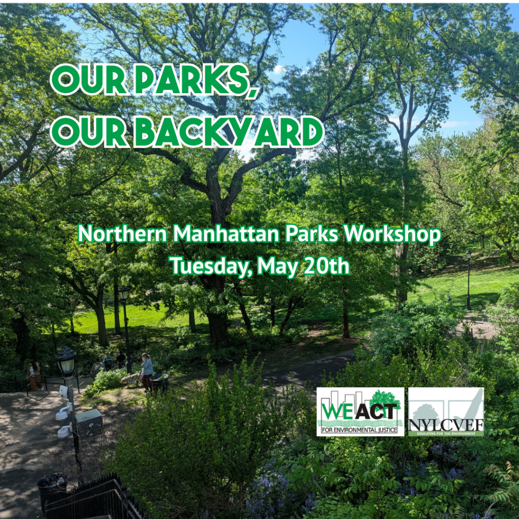 Our Parks, Our Backyard: Northern Manhattan Parks Workshop - WE ACT for ...